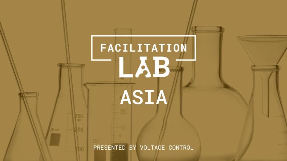 Meetup + Facilitation Lab Asia + Voltage Control