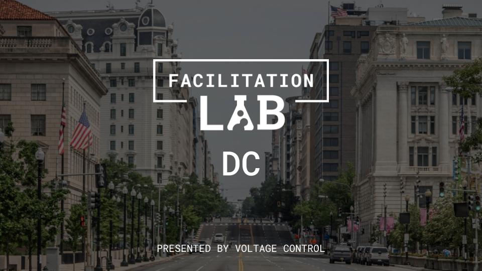 Meetup + Facilitation Lab DC + Voltage Control