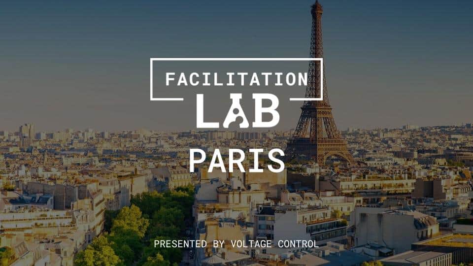 Meetup + Facilitation Lab Paris + Voltage Control