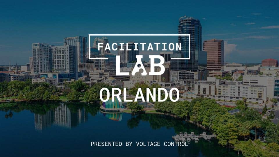 Meetup + Facilitation Lab Orlando + Voltage Control