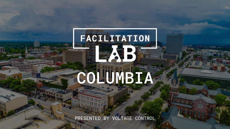 Meetup + Facilitation Lab Columbia + Voltage Control